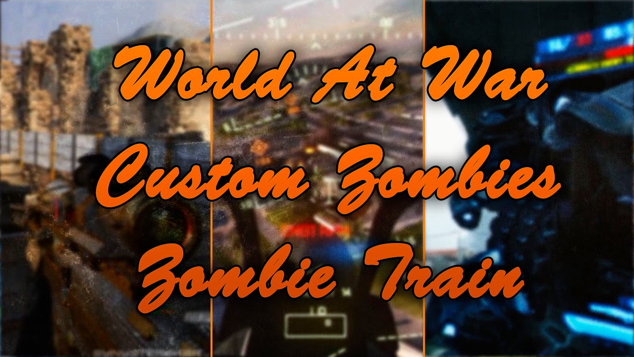 Call Of Duty WaW Custom Zombies - Zombie Train Part 2! - YouTube