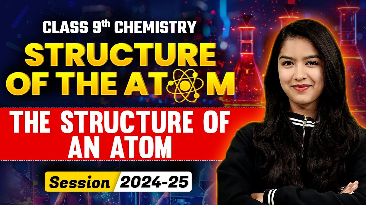 The Structure of an Atom - Structure of the Atom | Class 9 Chemistry ...