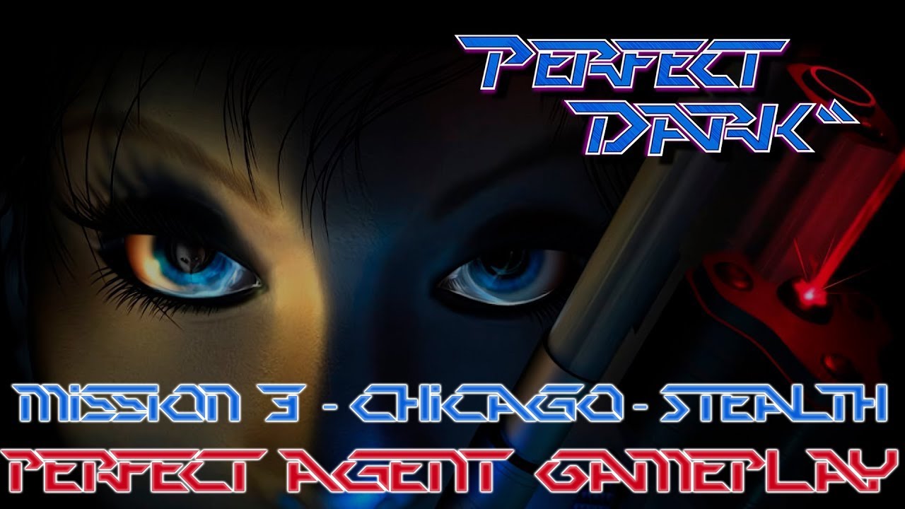 Perfect Dark Gameplay #5 | (Mission 3 - Chicago - Stealth) | Perfect ...