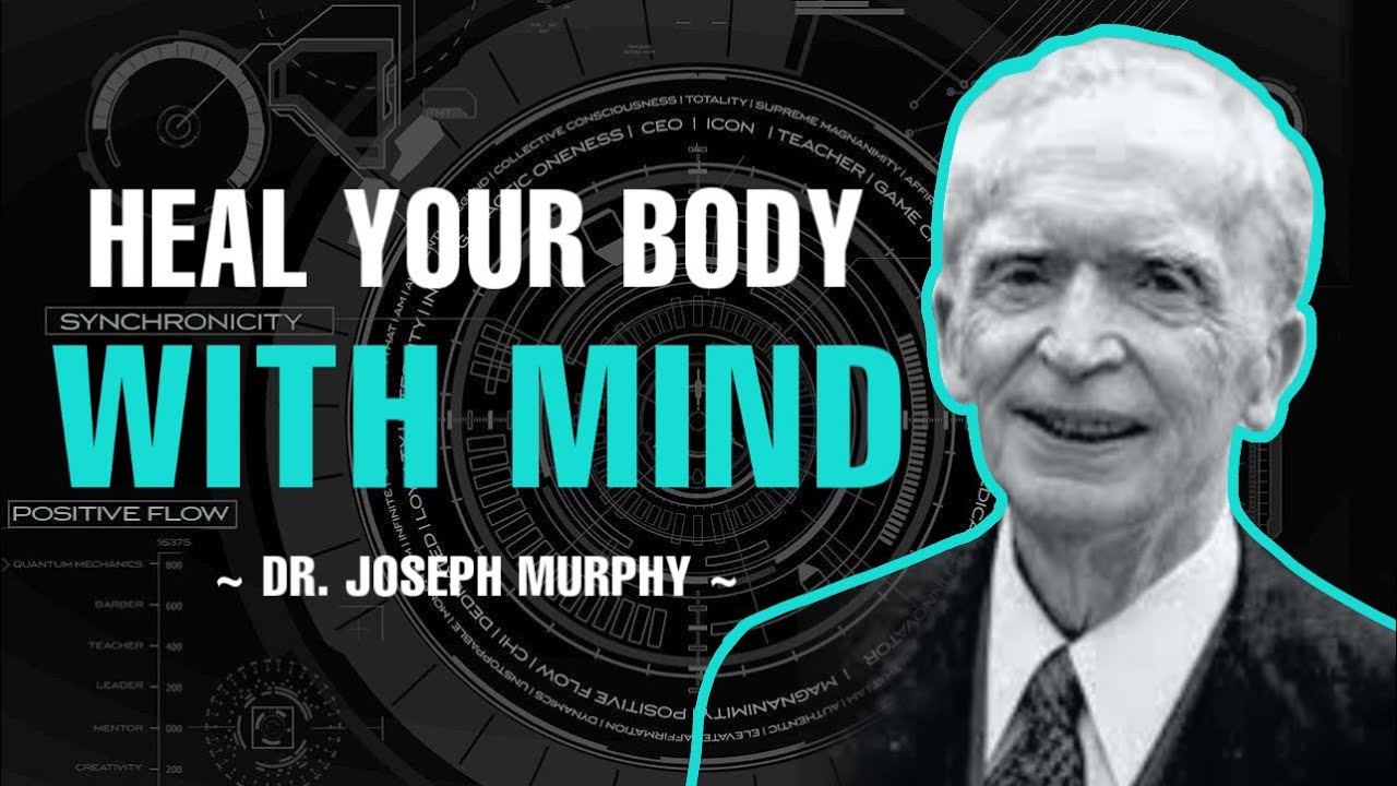 HEAL YOUR BODY WITH YOUR MIND | FULL LECTURE | DR. JOSEPH MURPHY - YouTube