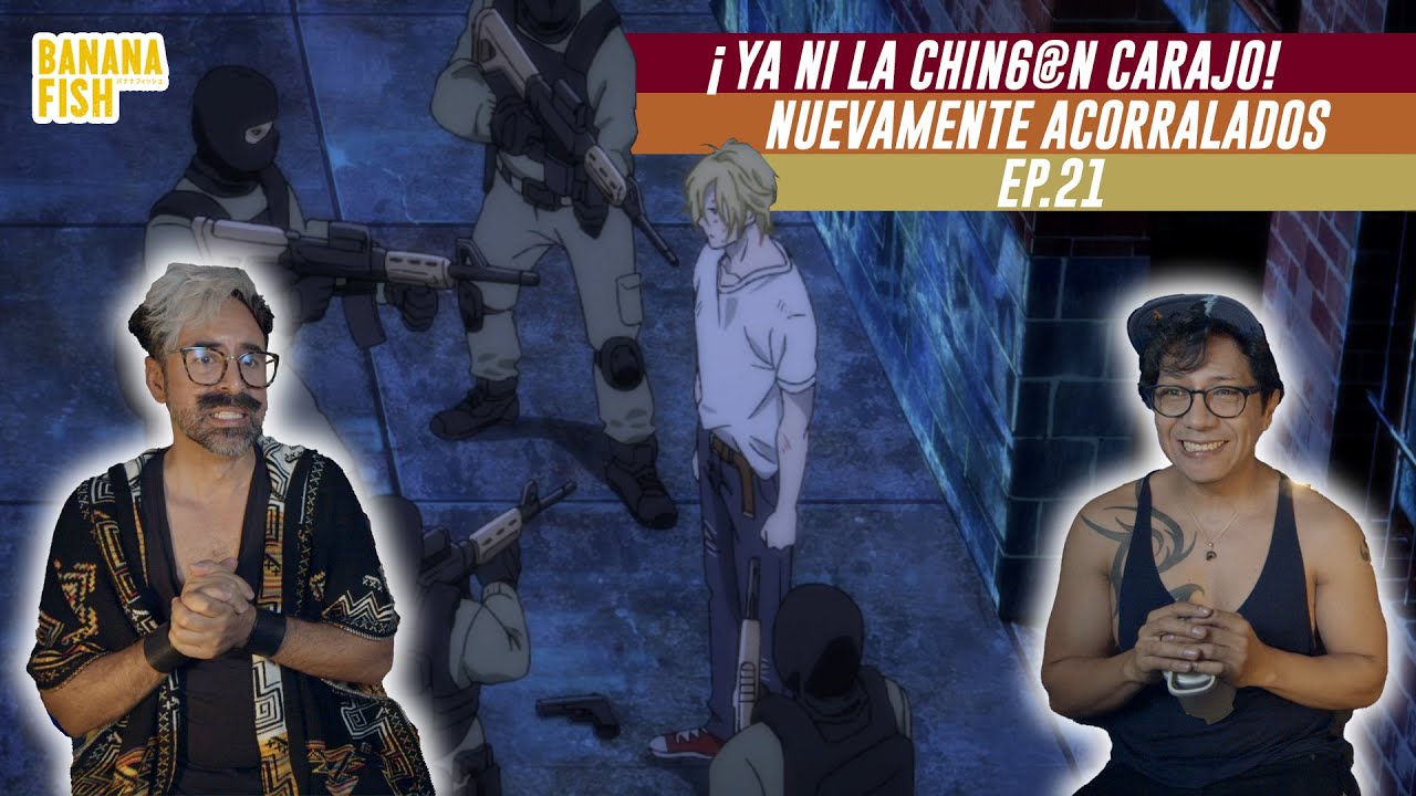 ME LLEVA LA QUE ME TRAJO CARAJO!!!! // Banana Fish Ep.21 - YouTube