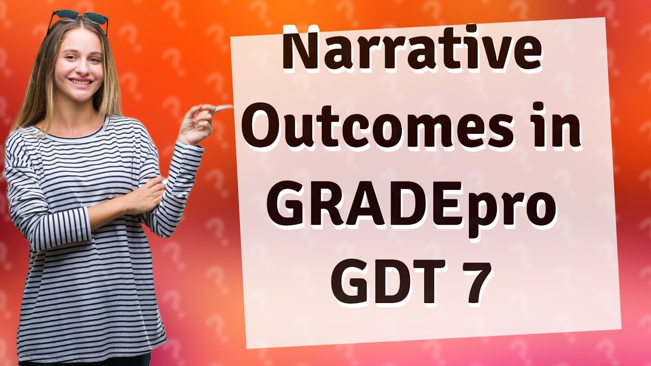 How Can I Present Narrative Outcomes Effectively in GRADEpro GDT 7 ...