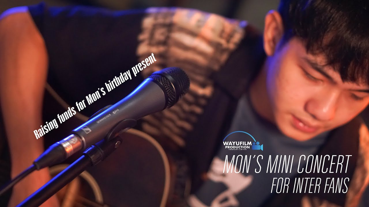 Mon's Mini Concert for INTER FANS : Raising funds for Mon's birthday ...