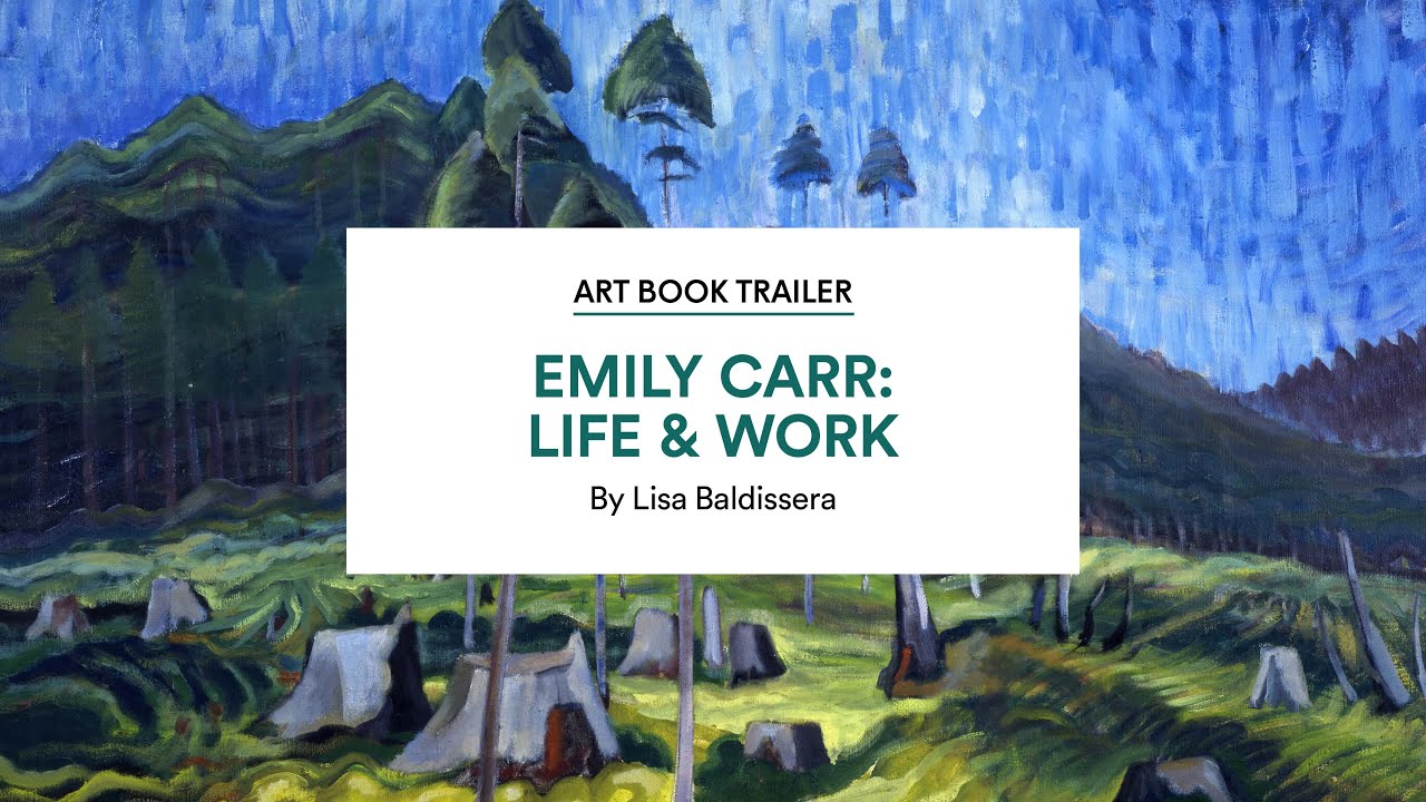 Emily Carr: Life & Work by Lisa Baldissera - YouTube