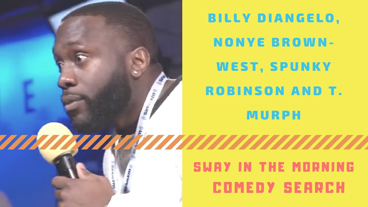 Sway In The Morning Comedy Search: Billy Diangelo, Nonye Brown-West ...