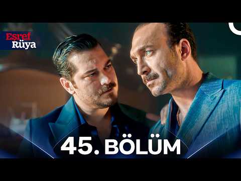 Eşref Rüya 45. Bölüm
