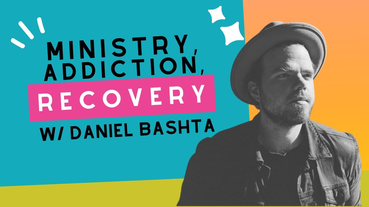 Daniel Bashta - Ministry, Addiction and Recovery | Christian Music ...
