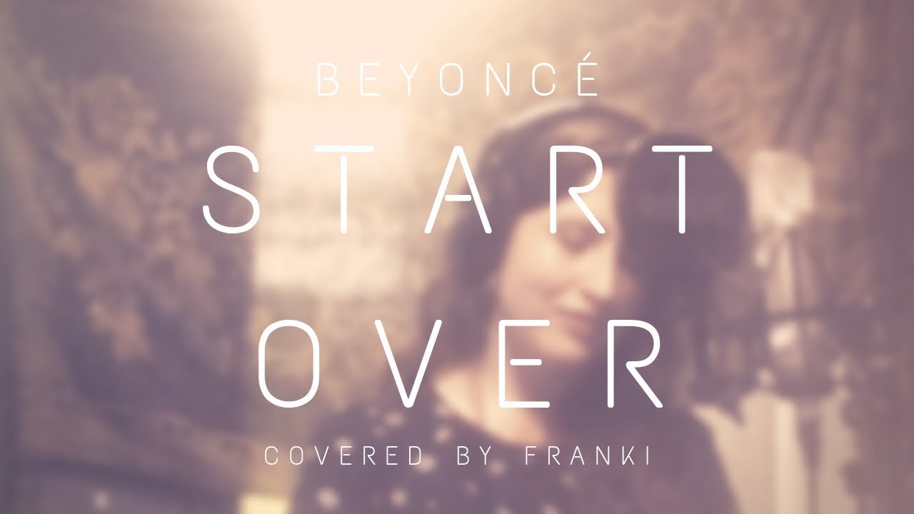 Start Over Cover - Beyonce (by Franki) - YouTube