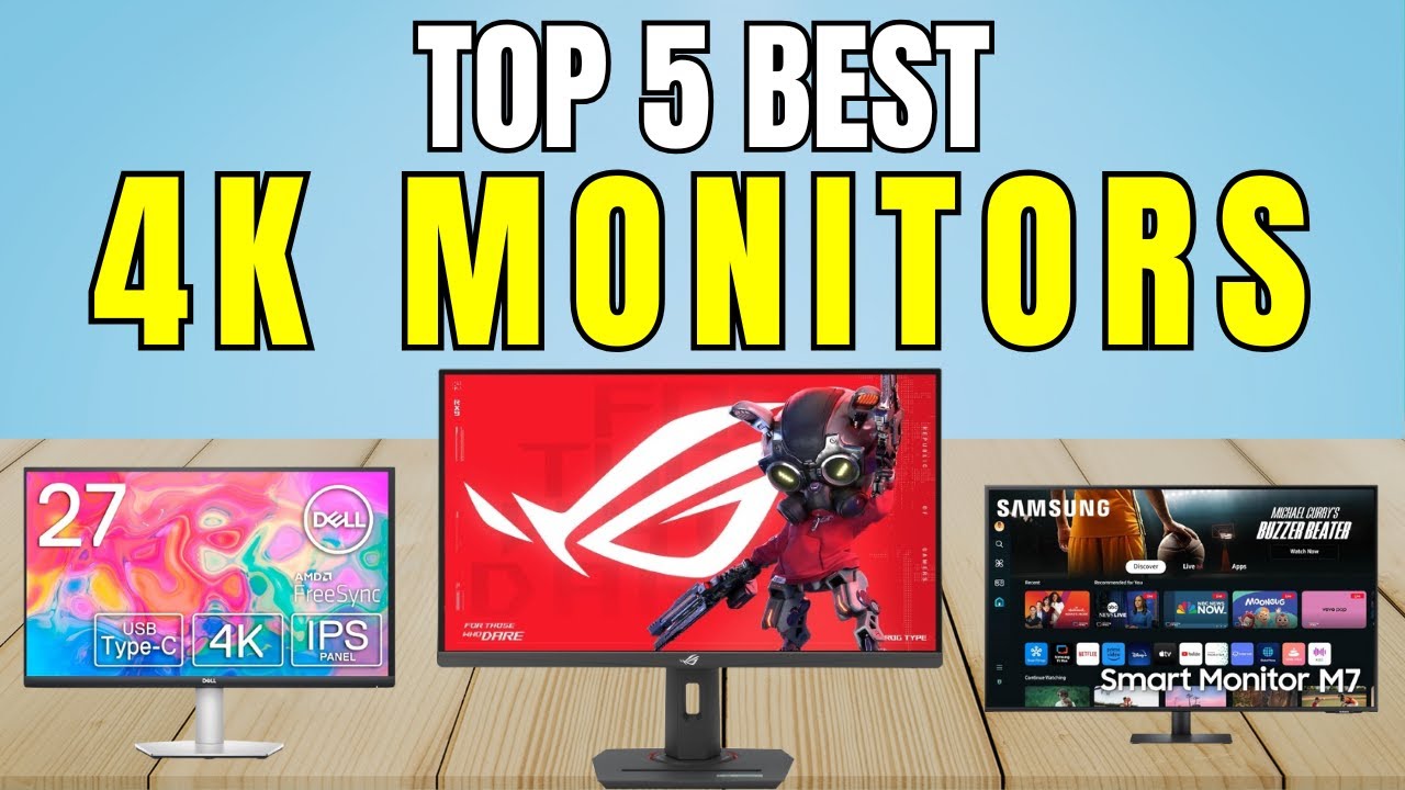 Top 5 Best 4k Monitors 2025 | Buyer’s Guide & Reviews! - YouTube