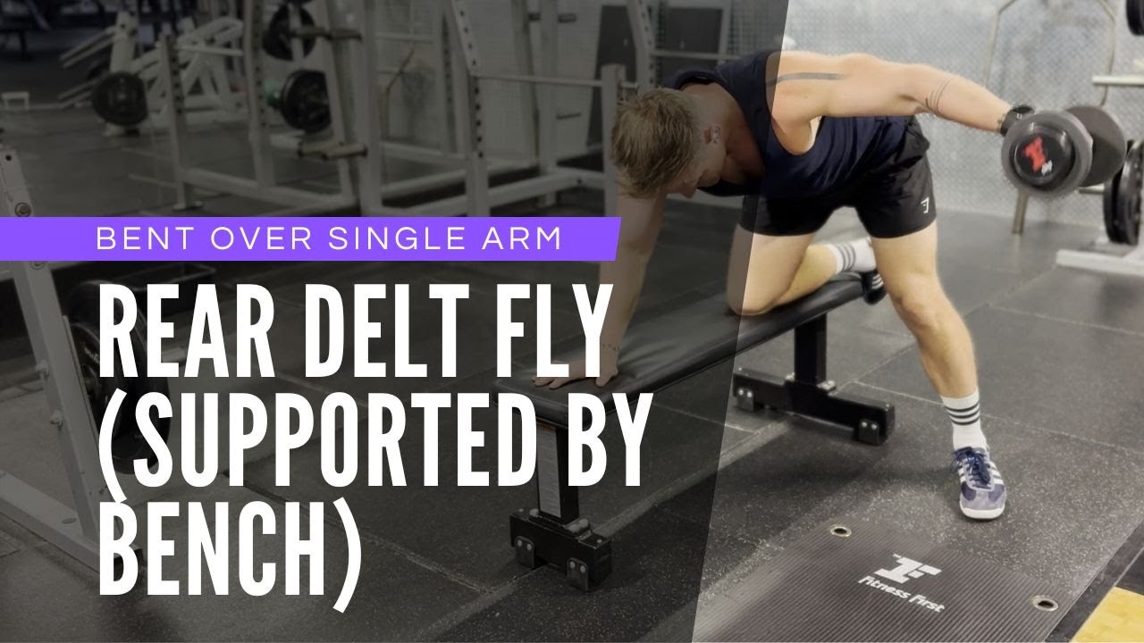 Bent Over Single Arm Rear Delt Fly (supported by bench) - YouTube
