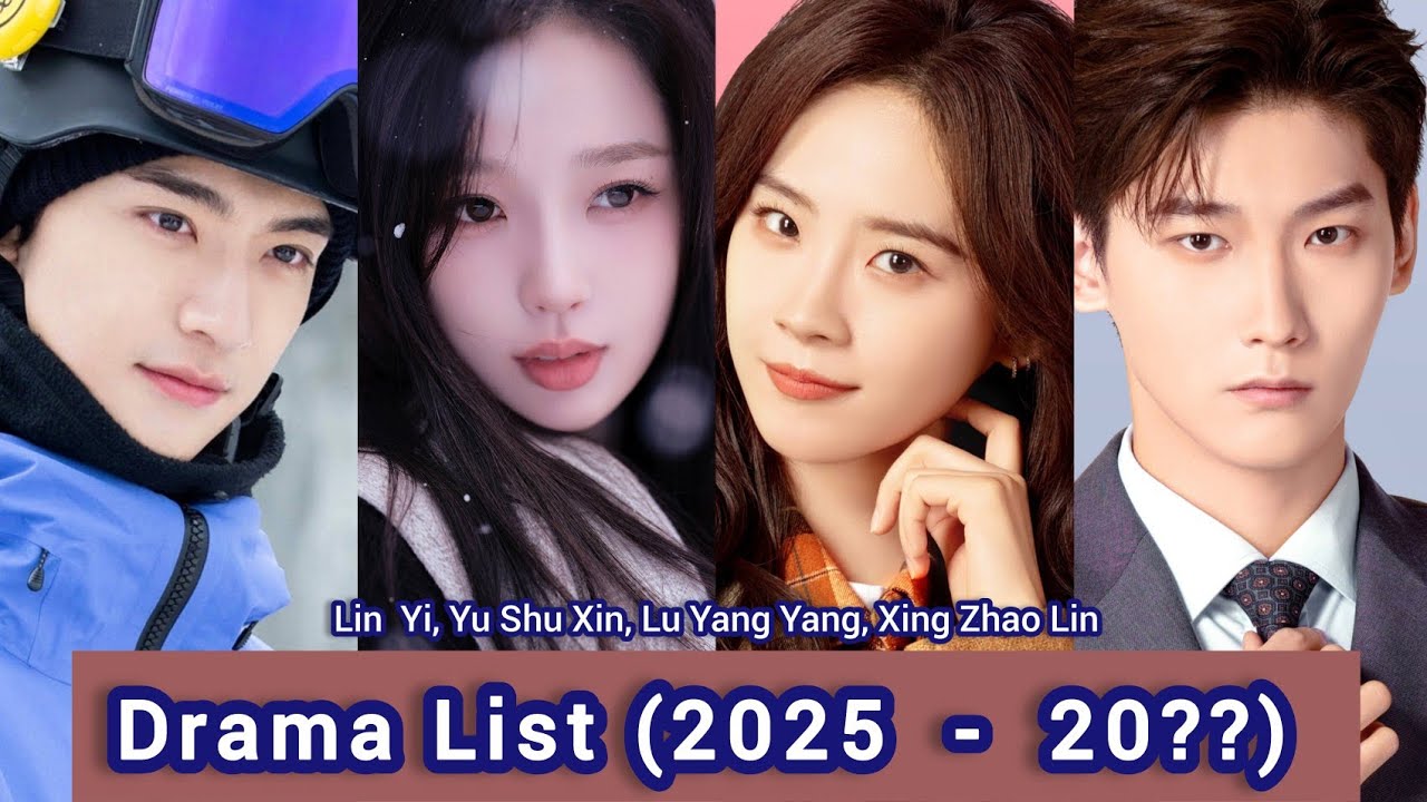 Xing Zhao Lin, Lu Yang Yang, Yu Shu Xin, Lin Yi | Drama List (2025 - 20 ...