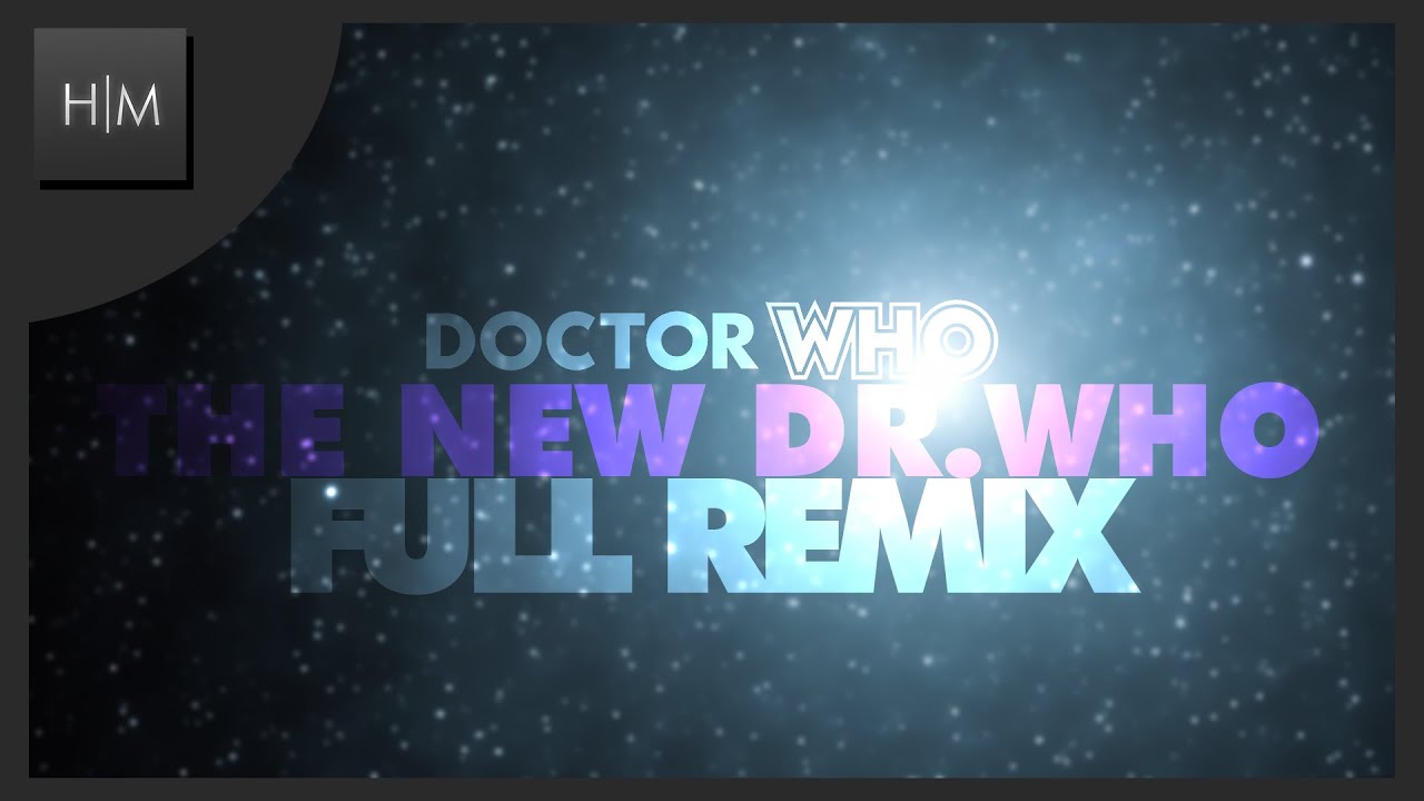 The New Doctor Who - FULL THEME TUNE REMIX - YouTube