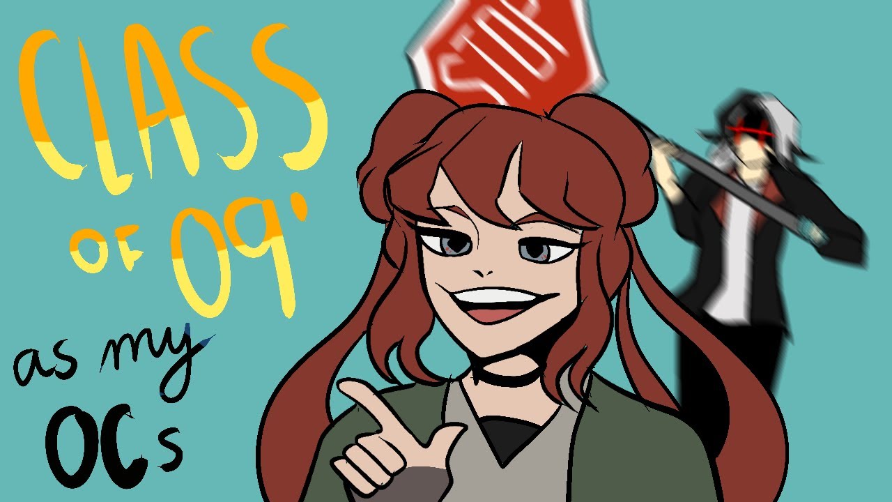 Class of 09’ as my OCs // ANIMATIC // - YouTube