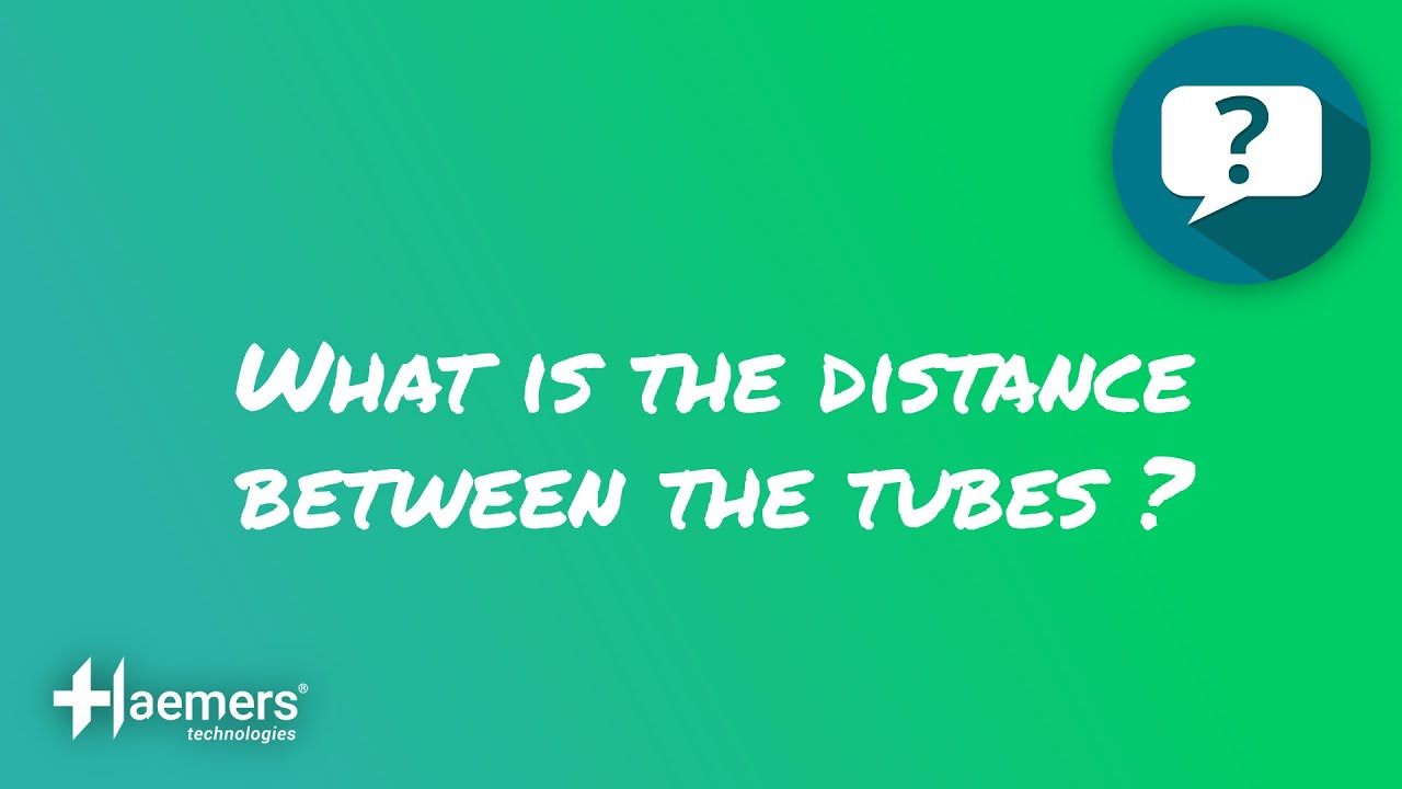 WHAT IS THE DISTANCE BETWEEN THE TUBES? - YouTube