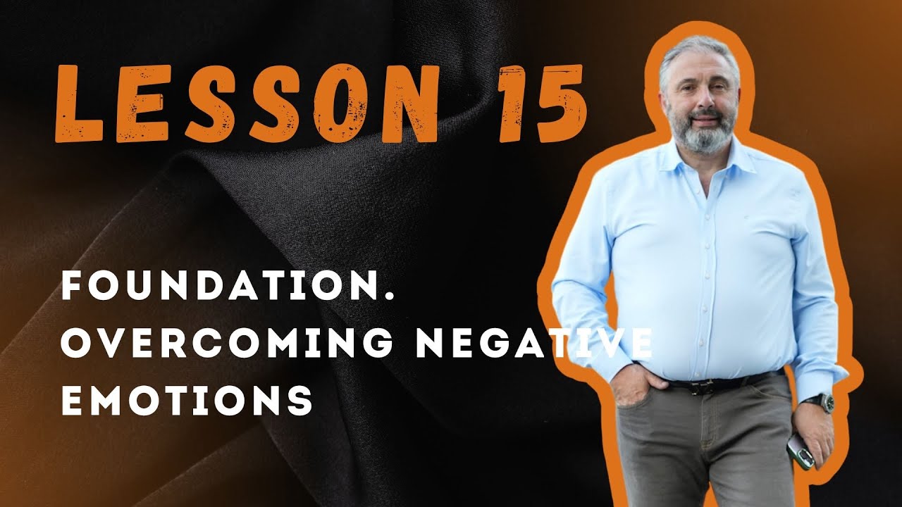 Lesson № 15. Foundation. Overcoming negative emotions - YouTube