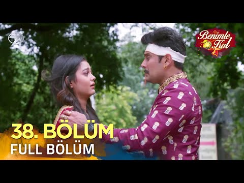 Benimle Kal 38. Bölüm (Uzun Versiyon)