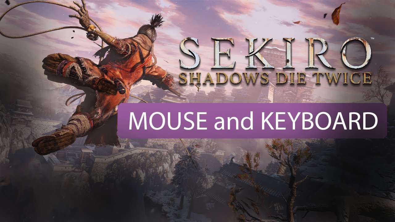 SEKIRO: Mouse and Keyboard - YouTube
