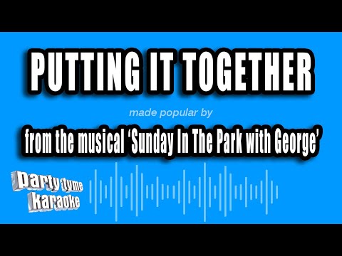 'Sunday In The Park with George' - Putting It Together (Karaoke Version)