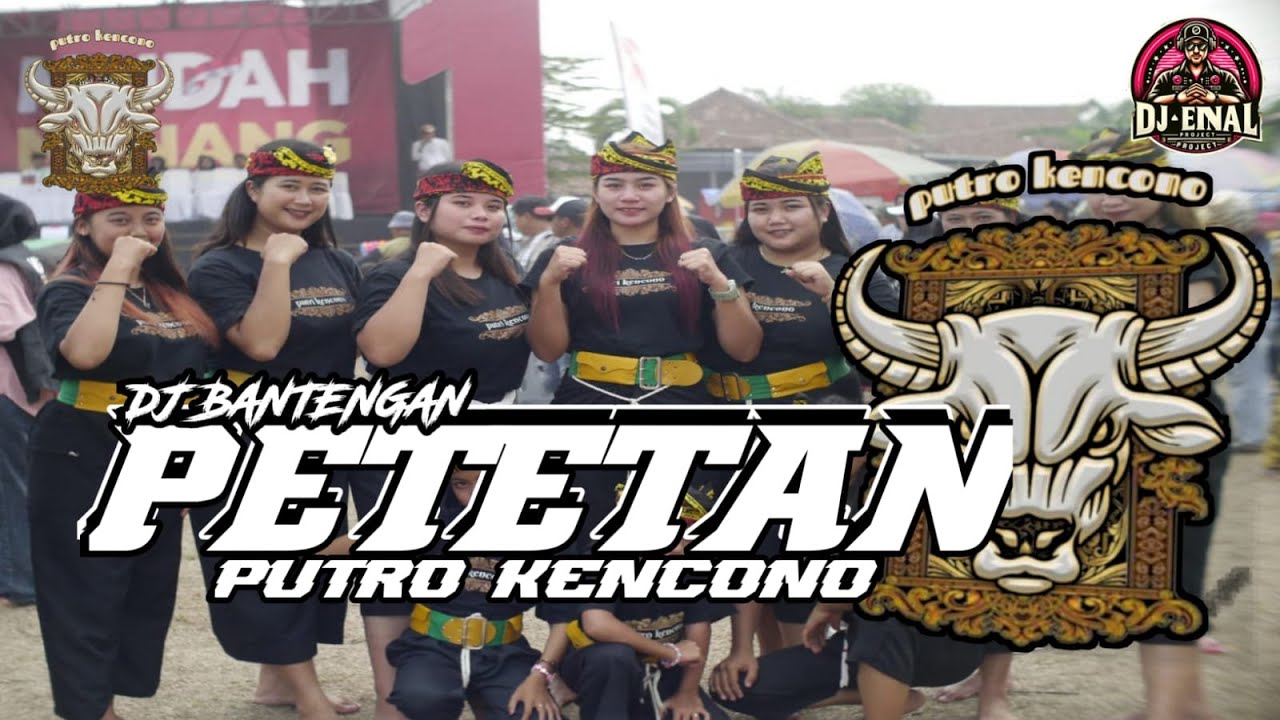 DJ BANTENGAN PETETAN PUTRO KENCONO GAYENG LOP REMIXER BY @ENALPROJECT ...