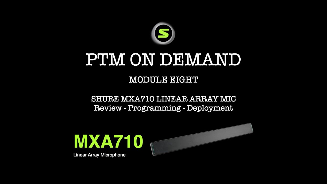 SHURE MXA710 LINEAR ARRAY MIC - INTRO - PROGRAMMING - DEPLOYMENT - PRO ...
