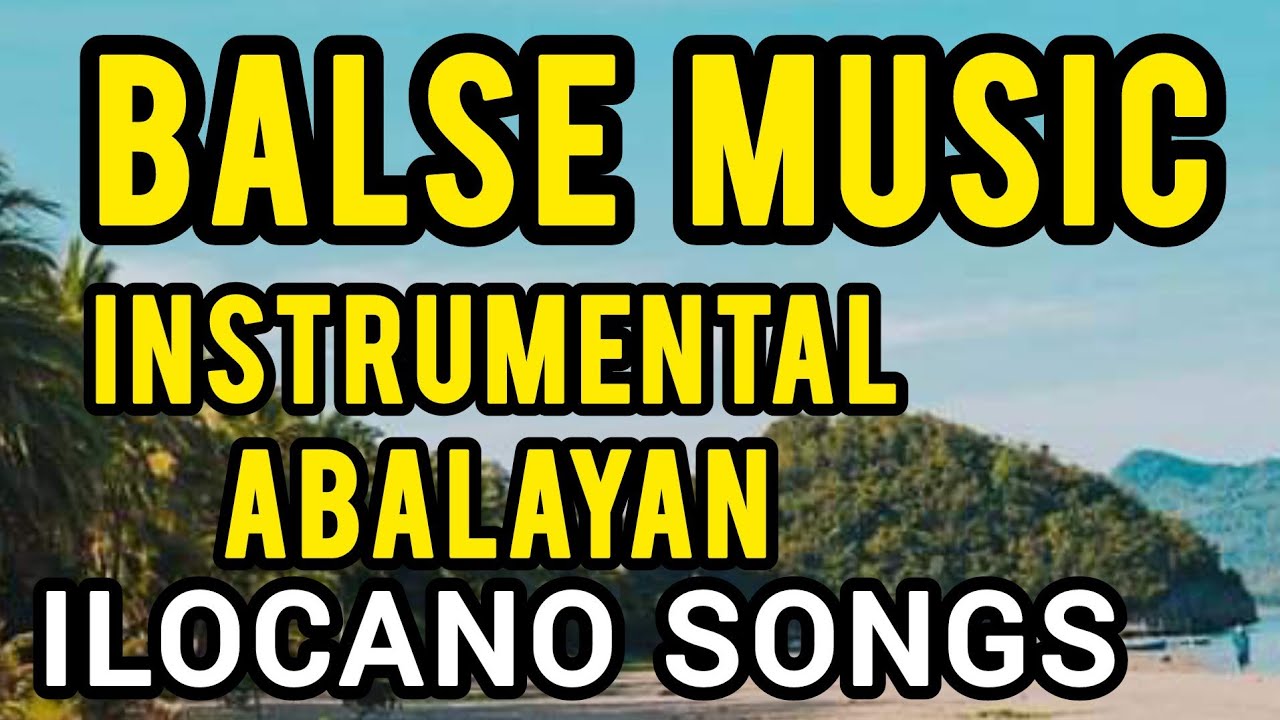 MUSIC BALSE, ABALAYAN INSTRUMENTAL ILOCANO SONGS - YouTube