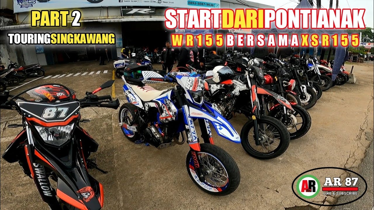 Part 2 🔴 Touring Gabungan Yamaha WR155 & XSR155 🏁 Trip Pontianak ...