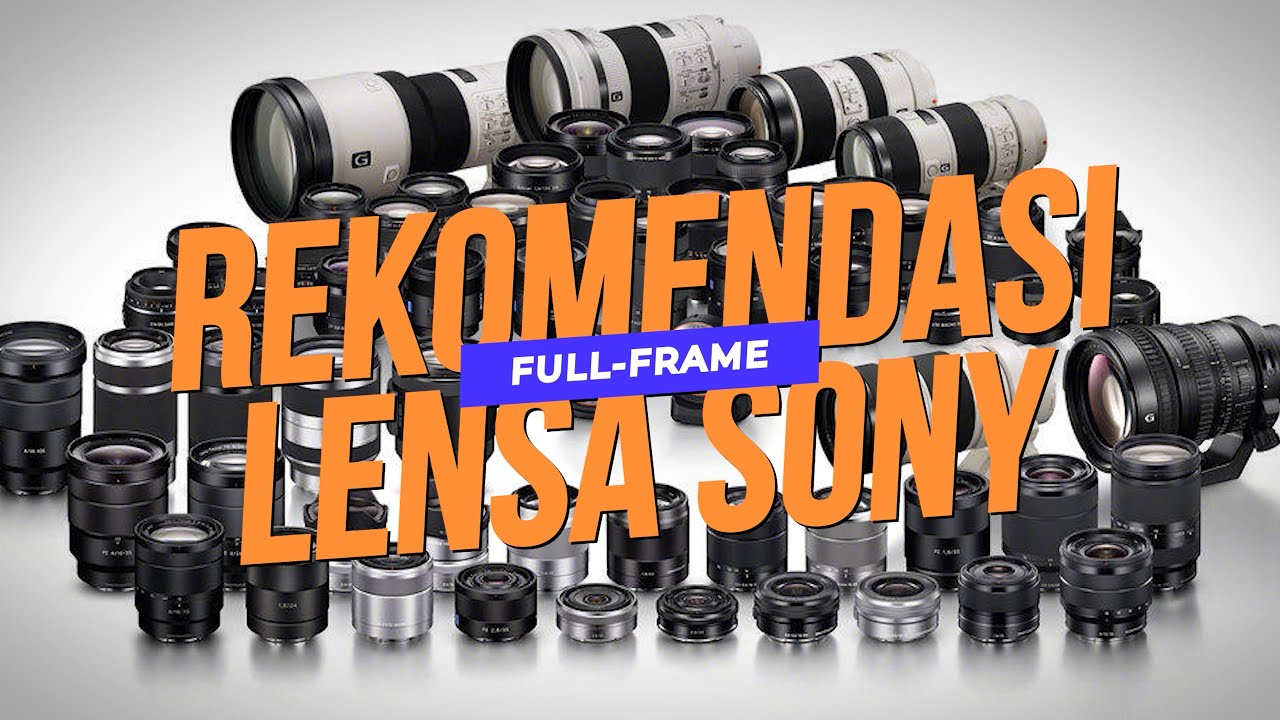 Rekomendasi lensa full frame untuk Sony A7 & A9 - YouTube