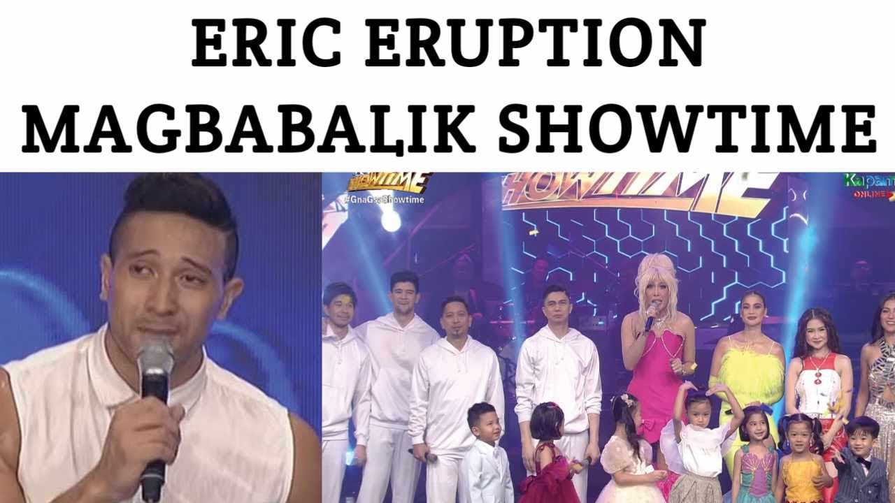 ERIC ERUPTION MAGBABALIK SHOWTIME - YouTube