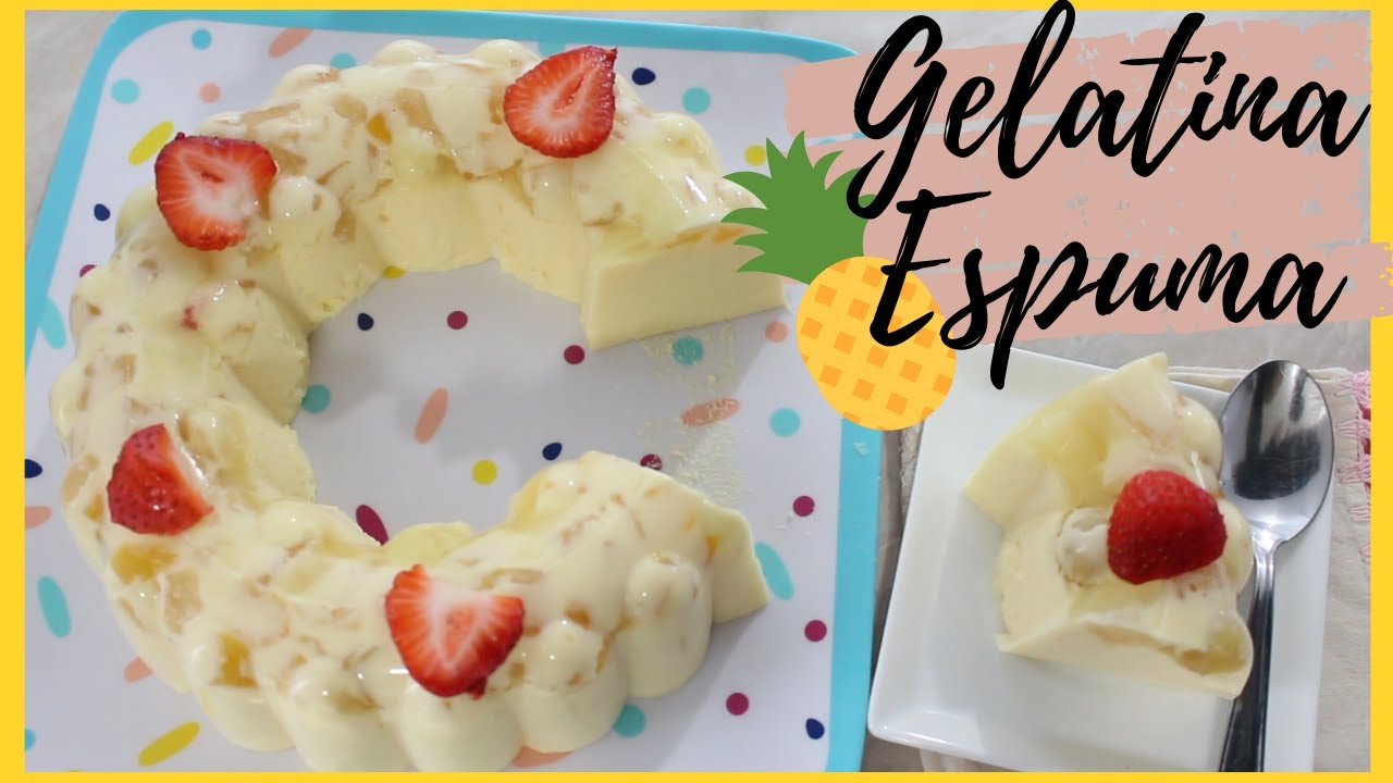 GELATINA ESPUMA DE PIÑA--CONSISTENCIA MOUSSE - YouTube