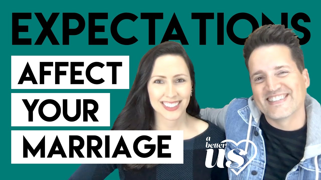 How your expectations of marriage affect your marriage - A Better Us ...