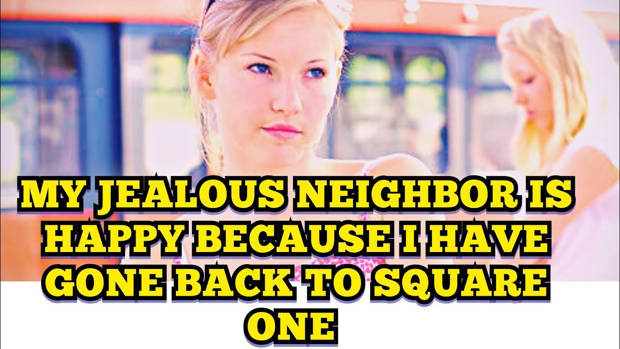 My neighbor is happy because I have gone back to square one. - YouTube