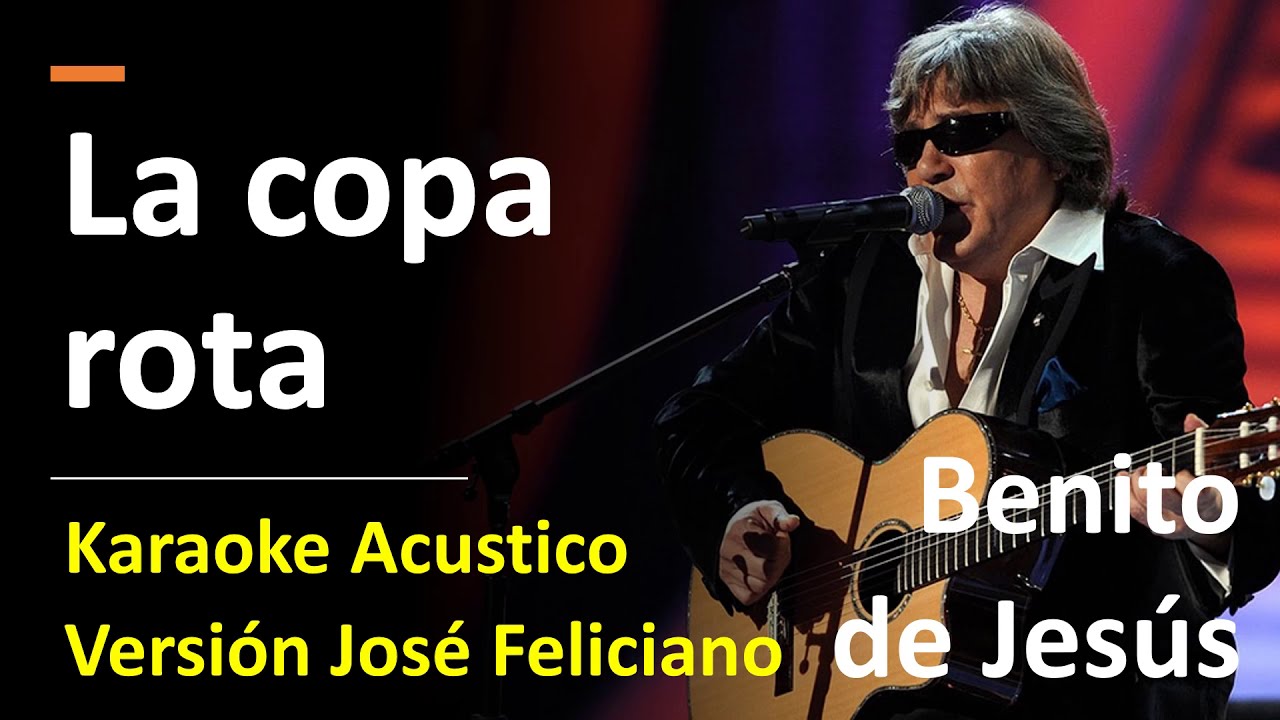 La copa rota, Jose Feliciano | Karaoke Acustico | Benito de Jesus - YouTube