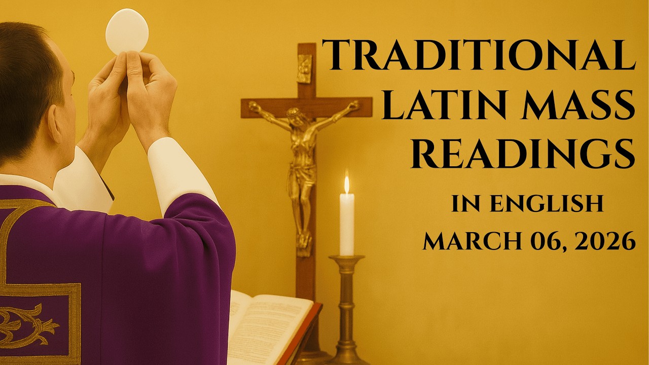 TRADITIONAL LATIN MASS READINGS MAR 06, 2026 - YouTube