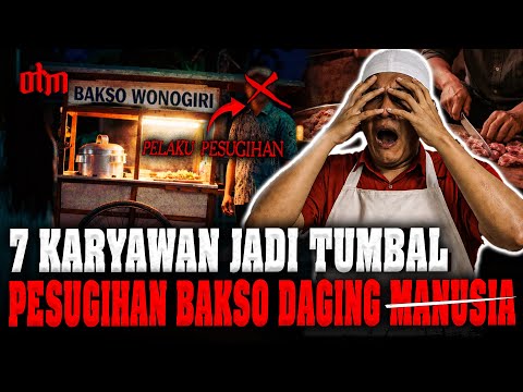 LOE NONTON LOE PASTI MERINDING! FIX INI PALING SADIS & MENGERIKAN PESUGIHAN BAKSO DAGING MANUSIA 