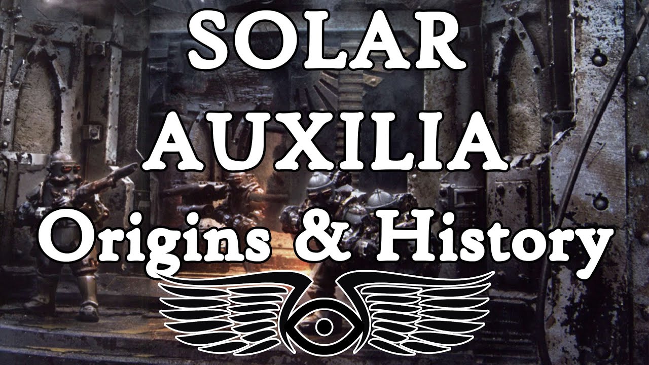 The Solar Auxilia: Origins & History (Warhammer & Horus Heresy Lore ...