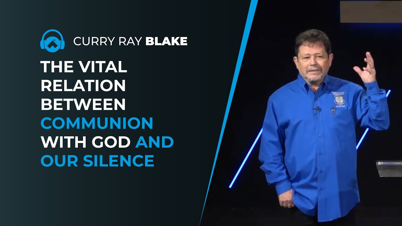 The vital relation between communion with God and our silence, Curry ...