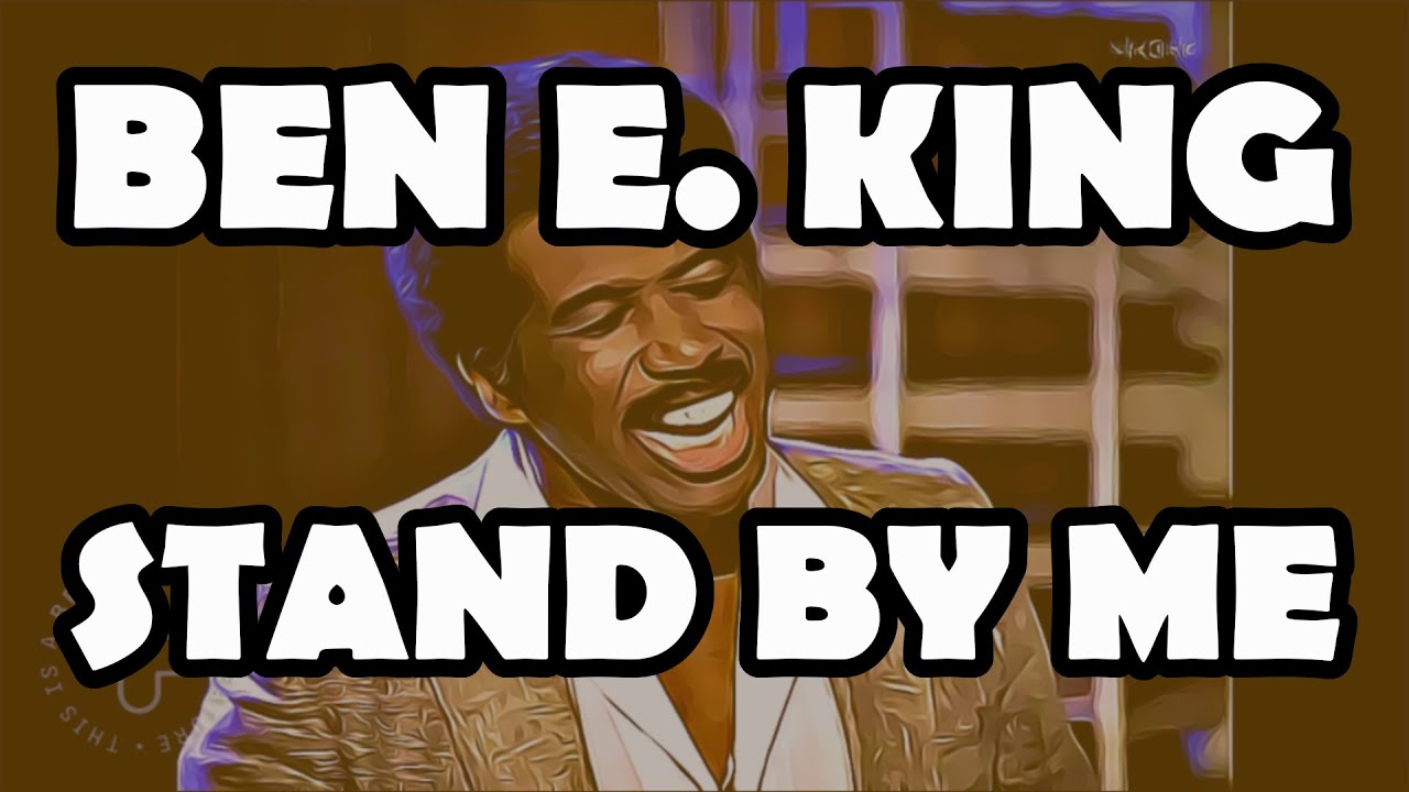 Ben E. King - Stand By Me (Official Video Lyrics) - YouTube