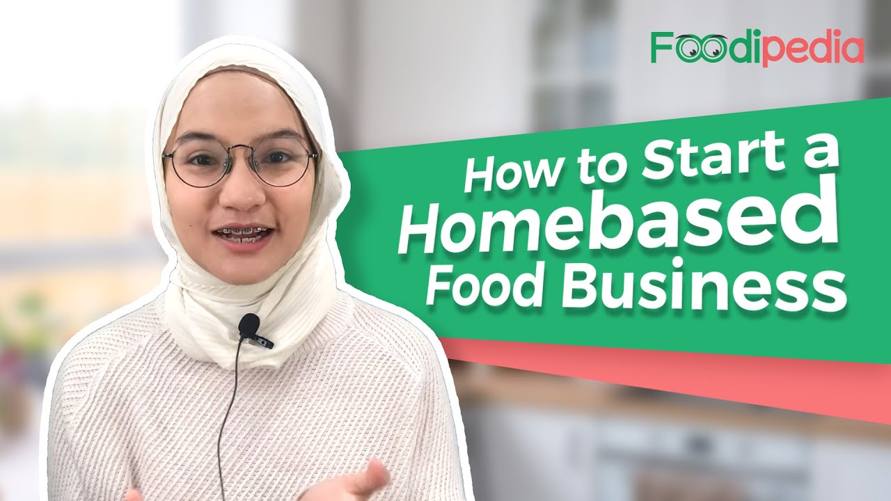 How To Start a Homebased Food Business | FOODIPEDIA Info #foodie - YouTube