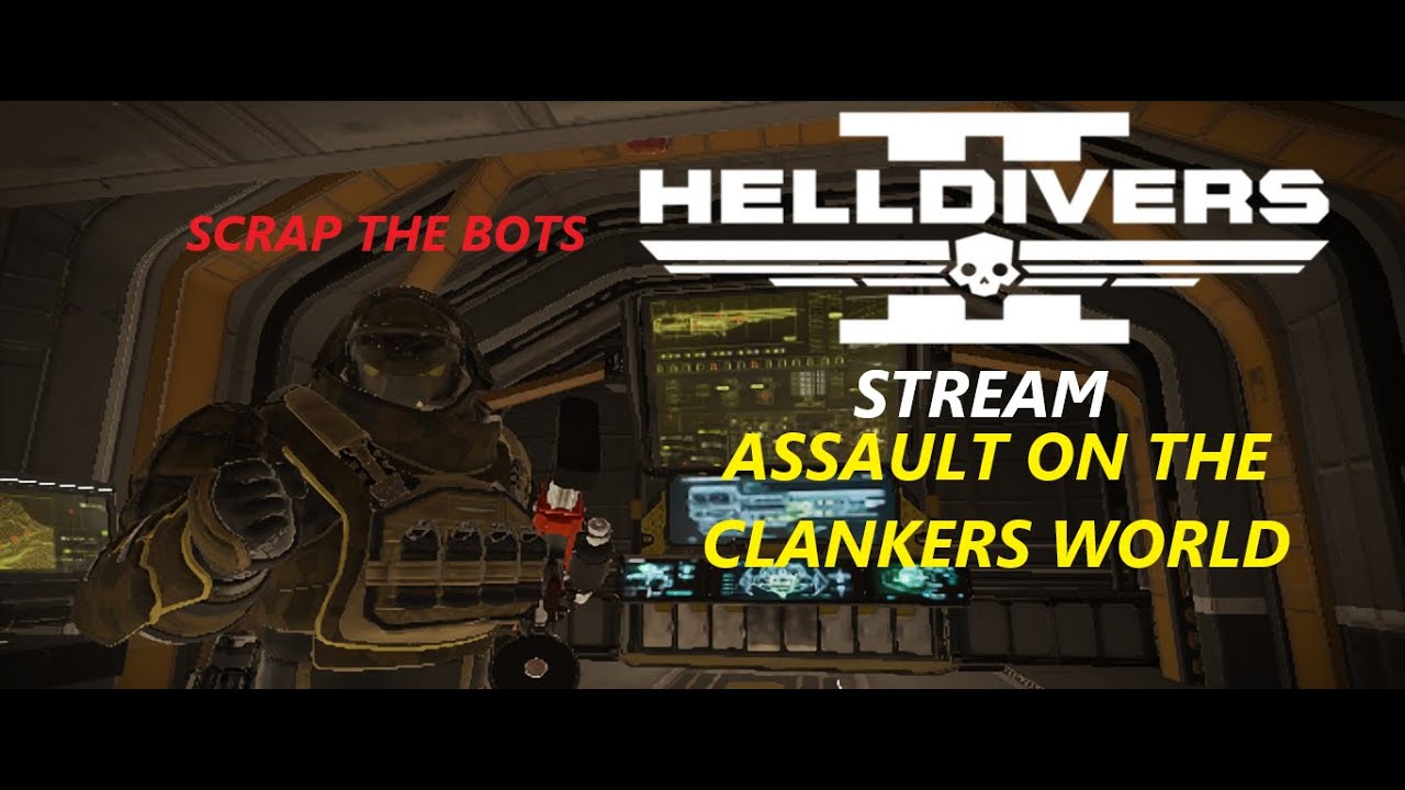 Helldivers 2 Stream : Assault On The Clankers World ! - YouTube