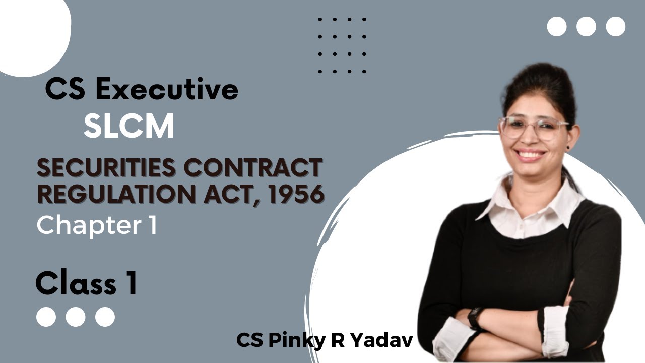 CS Executive | SLCM | Securities Contract Regulation Act, 1956 | Chapter 1 (Class 1) # ...