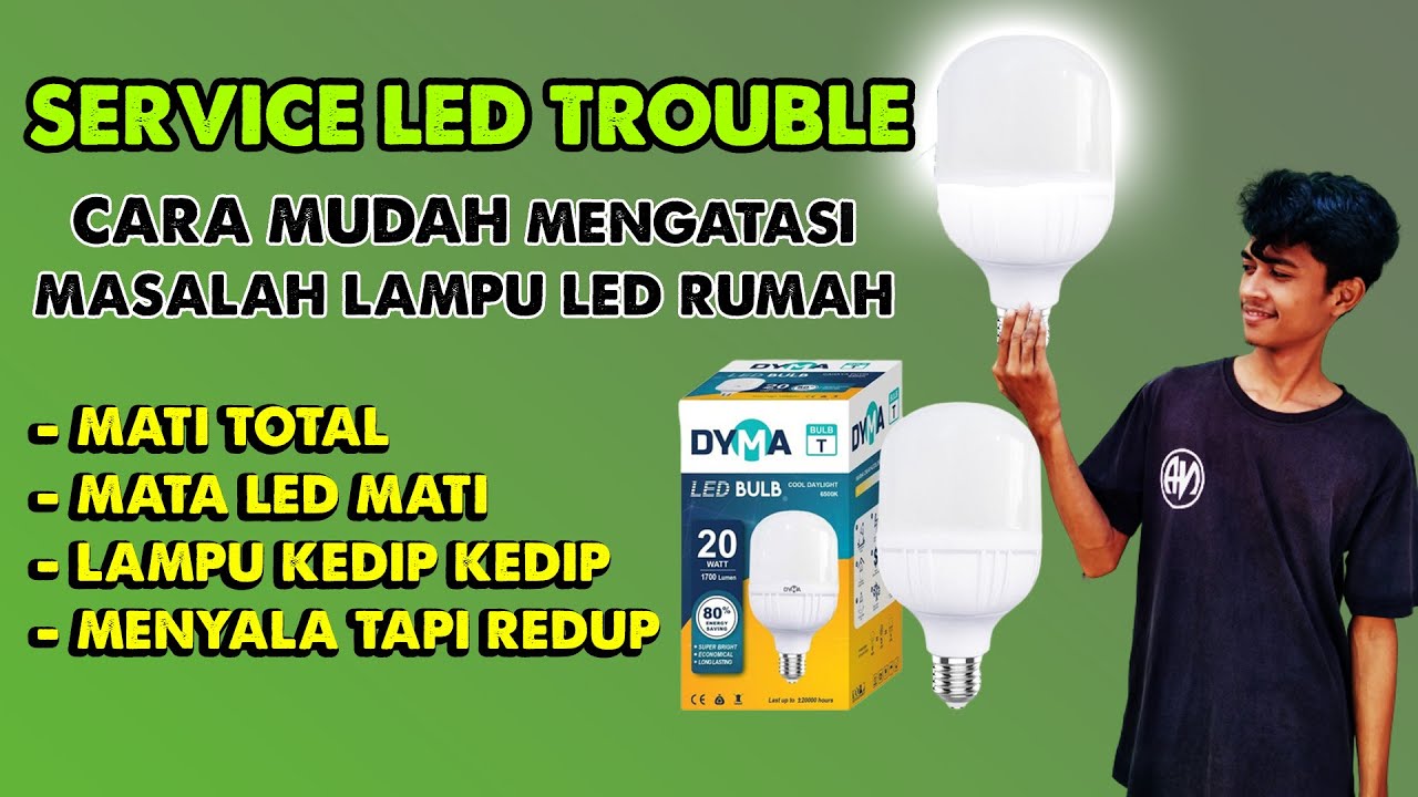 CARA MEMPERBAIKI LAMPU LED MATI ATAU CAHAYA REDUP DAN KEDIP KEDIP ...