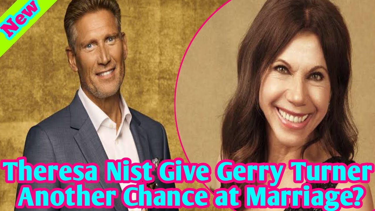 “Big News: Is Theresa Nist Having Second Thoughts About Marrying Gerry ...