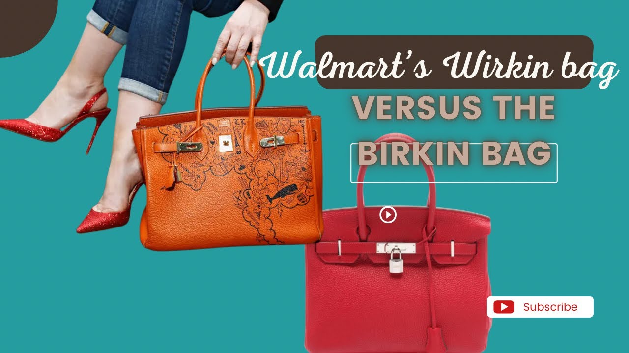 WALMARTS WIRKIN ( WALMES) BAG VS BIRKIN BAG AFFORDABLE CHIC VS ...