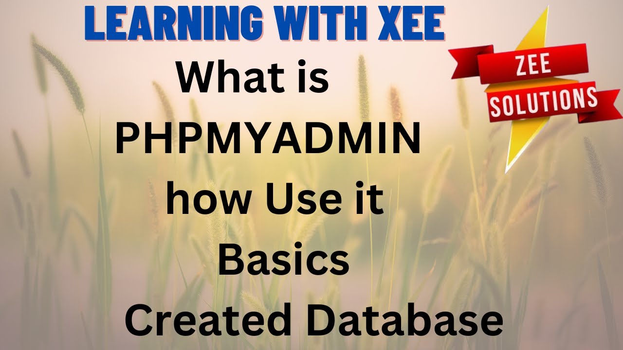 What is PHPMYADMIN and how Use it | Basics | Created Database Tables ...