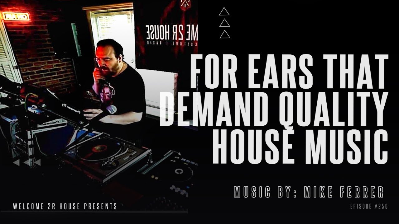 Welcome 2R House Episode #256 feat Mike Ferrer pt 1 Live from The ...