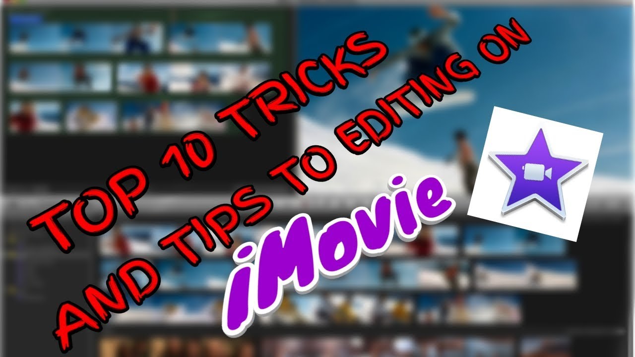 Top 10 Tricks and Tips To Editing On iMovie - YouTube