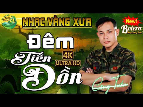 LK ĐÊM TIỀN ĐỒN➤CA NHẠC TRỮ TÌNH HẢI NGOẠI👉BOLERO CÔNG TUẤN➤NHẠC VÀNG XƯA 1975 HAY NHẤT MỌI THỜI ĐẠI