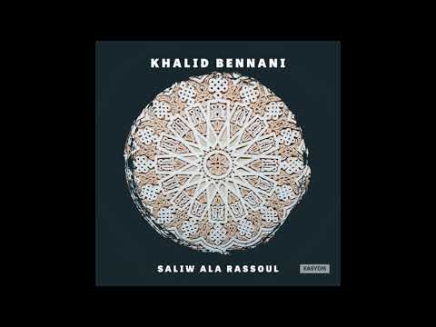 Khalid Bennani - Slatek Ya Nour Qalbi / صلاتك يا نور قلبي