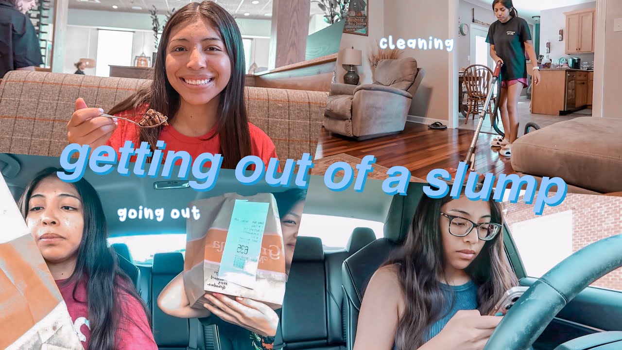 get out of a slump with me | week in my life, going out, healthy habits ...