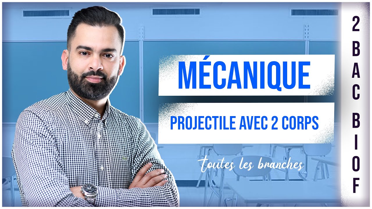 2 BAC - BIOF - MECANIQUE, chute parabolique ( projectile avec 2 corps ...